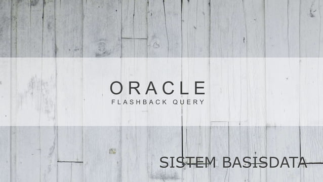 Flashback query pada oracle | PPT