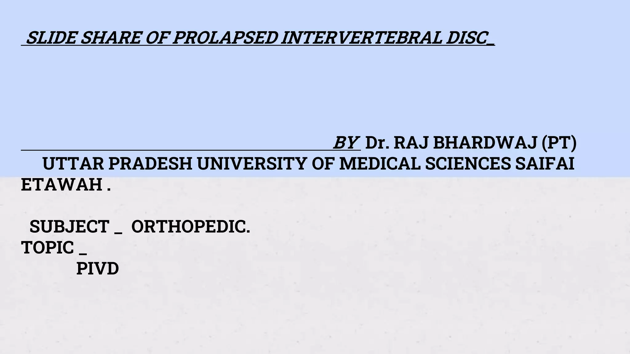 PIVD. ORTHO SLIDE SHARE | PPTX