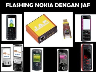 Flashing Nokia Dengan Box JAF | PPT