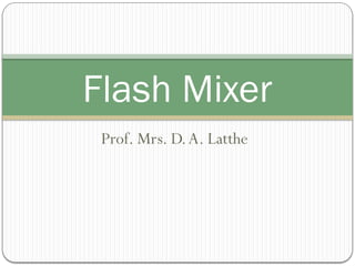 Flash Mixer- Definition, Types and Design Criteria | PPTX