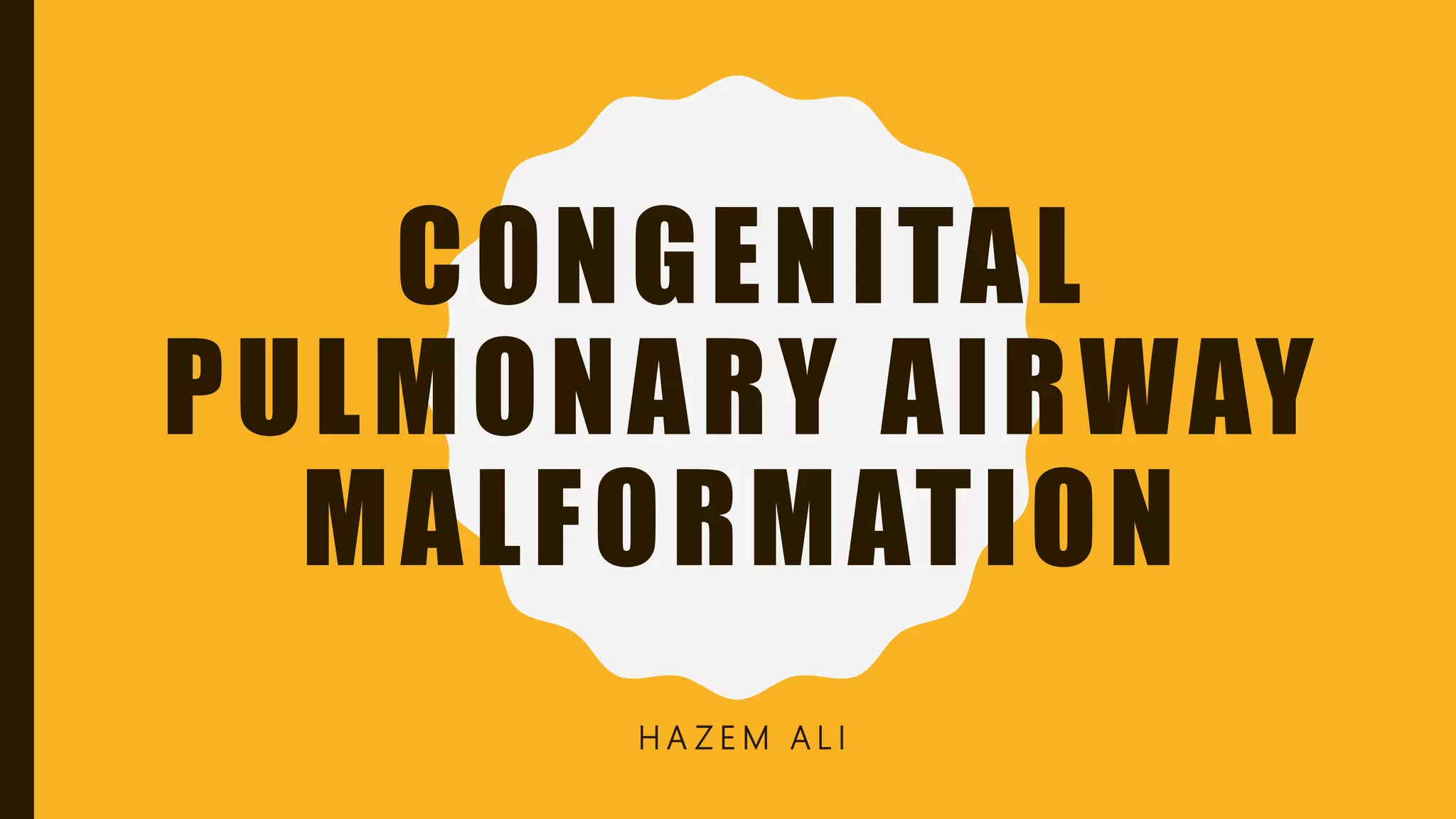 FlashPath - Lung - Congenital Pulmonary Airway Malformation | PPTX