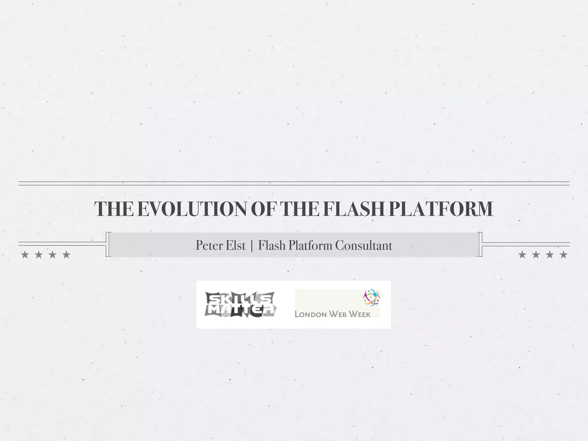 The Evolution of the Flash Platform | PPT