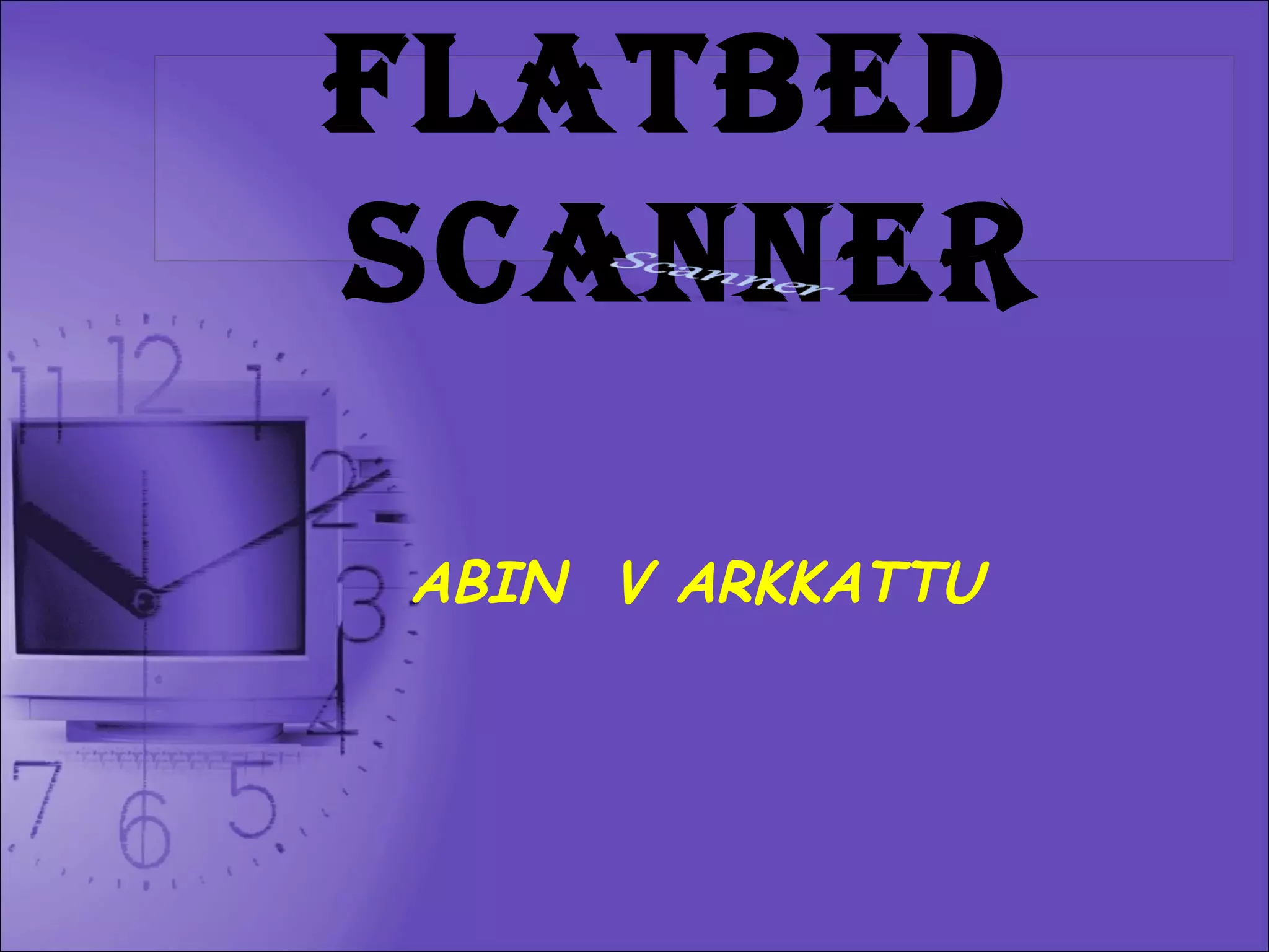 Flatbed scanner | PPT