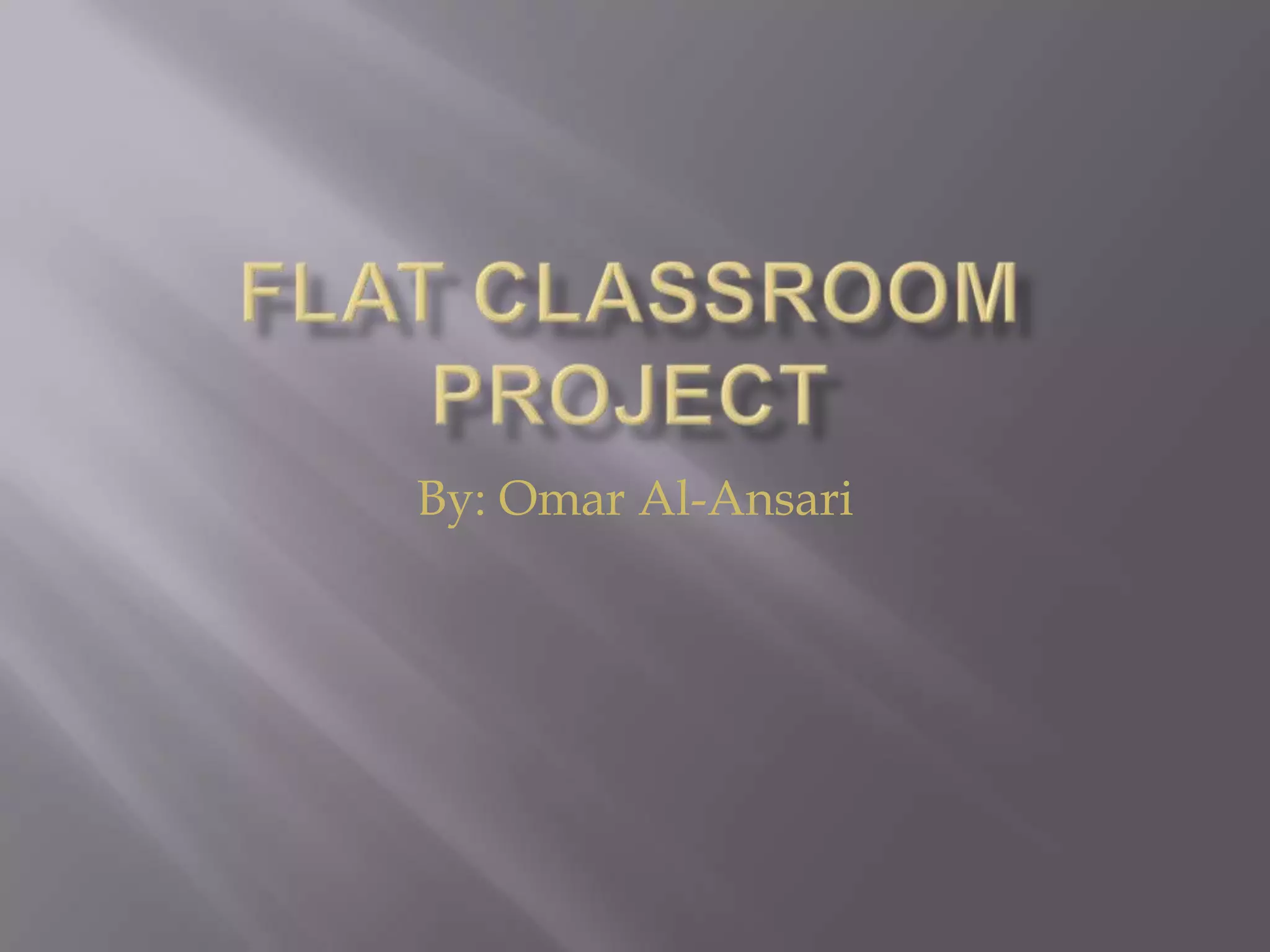 Flat Classroom Project | PPTX