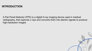Flat Panel Detector used in Digital Radiography | PPTX