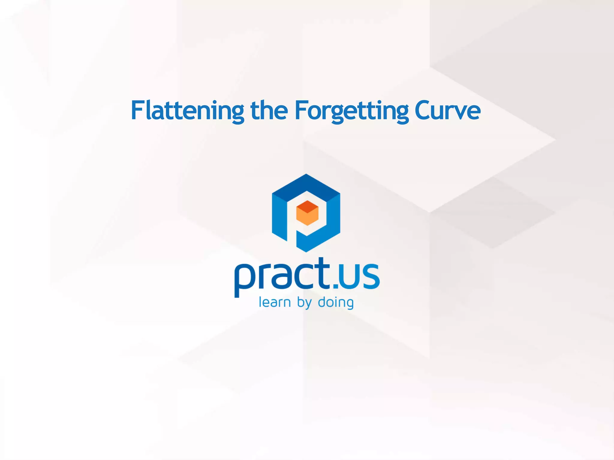 Flattening The Forgetting Curve | PPTX