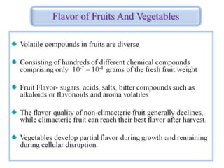 Flavor compounds from fruits and vegetables | PPTX