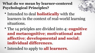 Facilitating Learner-centered teaching (learning centered psychological principles) | PPT