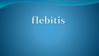 flebitis, causas, intervenciones de enfermería | PPTX