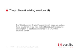 Oracle 12c Multi Process Multi Threaded | PPT