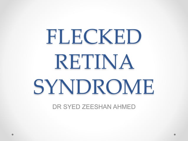 Fleck retina dr zeeshan | PPTX | Eye and Vision Conditions | Diseases ...