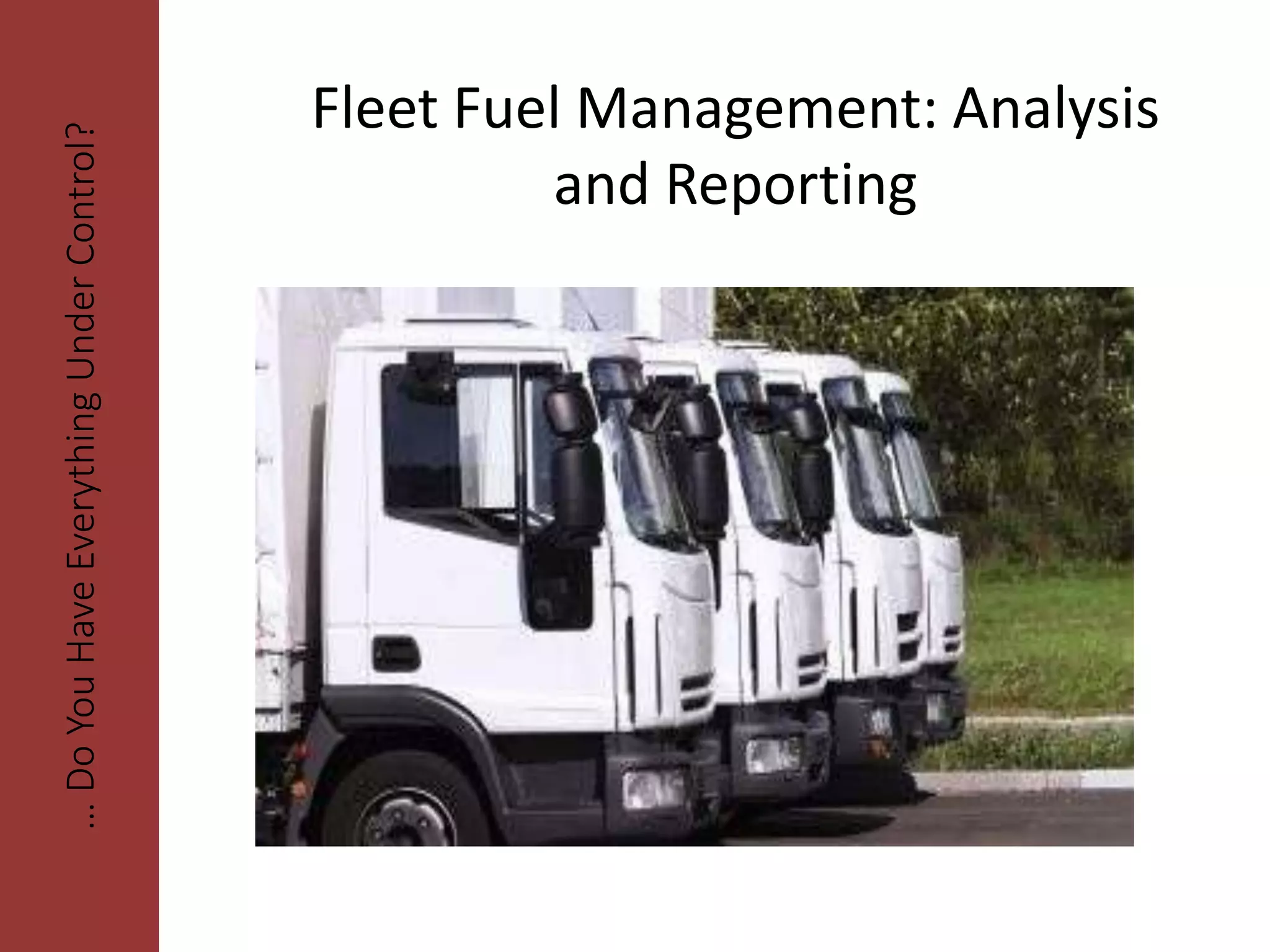 Fleet Fuel Management: Analysis and Reporting | PPTX