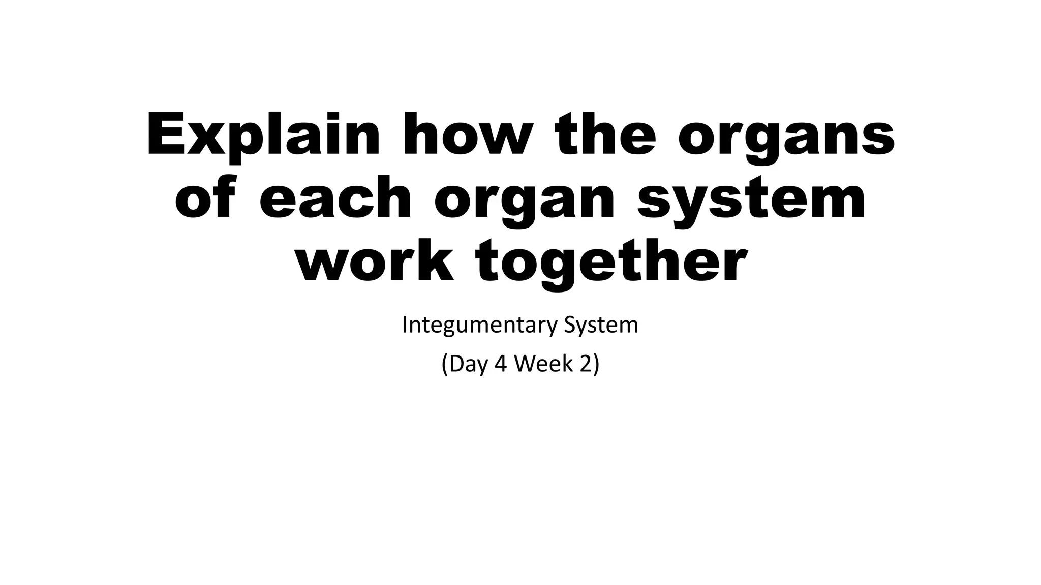 science grade 6-explain how the organs and organs system work | PPTX
