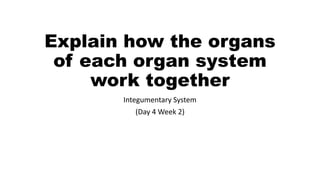science grade 6-explain how the organs and organs system work | PPTX