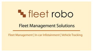 Fleet Management Solutions - Fleet Robo | PDF