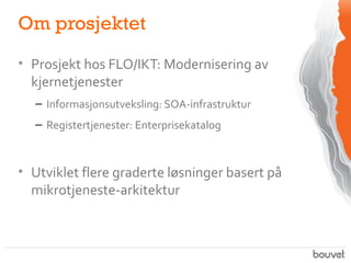 Splitt og hersk: Fleksibel arkitektur med mikrotjenester! | PPT