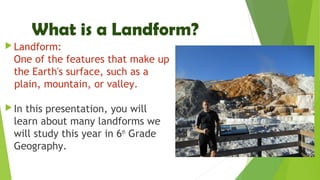 Mr. Fletcher's Presentation on Landforms of the Earth | PPT
