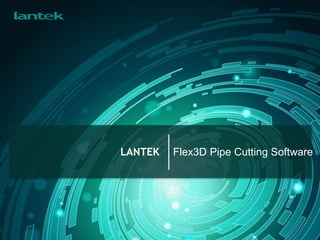 Lantek nesting software for tube fiber laser cutting machine | PPTX