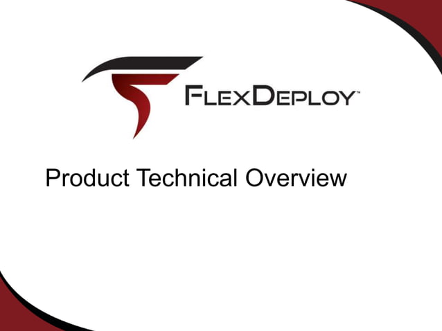FlexDeploy Product Technical Overview | PPT