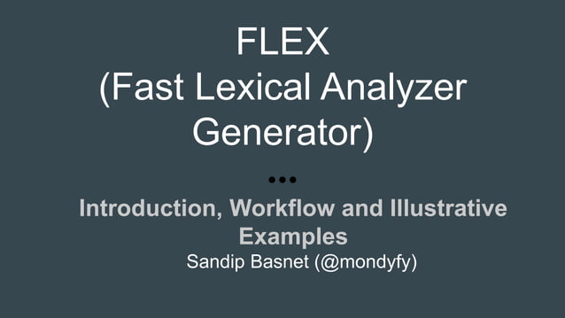 Flex (fast lexical analyzer generator ) | PPTX