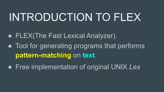 Flex (fast lexical analyzer generator ) | PPTX