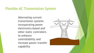 Flexible AC Transmission System Overview.pptx