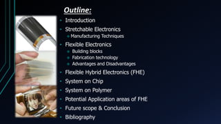 Flexible and stretchable electronics | PPTX