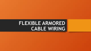 LESSON IN EIM 10 FLEXIBLE ARMORED CABLE TOPIC | PPTX
