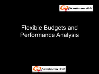 Flexible budgets and performance analysis | PPT
