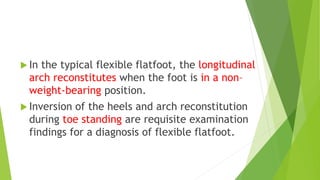 Flexible flatfoot (pes planovalgus) | PPTX