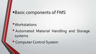 Flexible manufacturing system(FMS). | PPTX