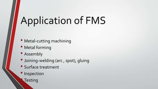 Flexible manufacturing system(FMS). | PPTX