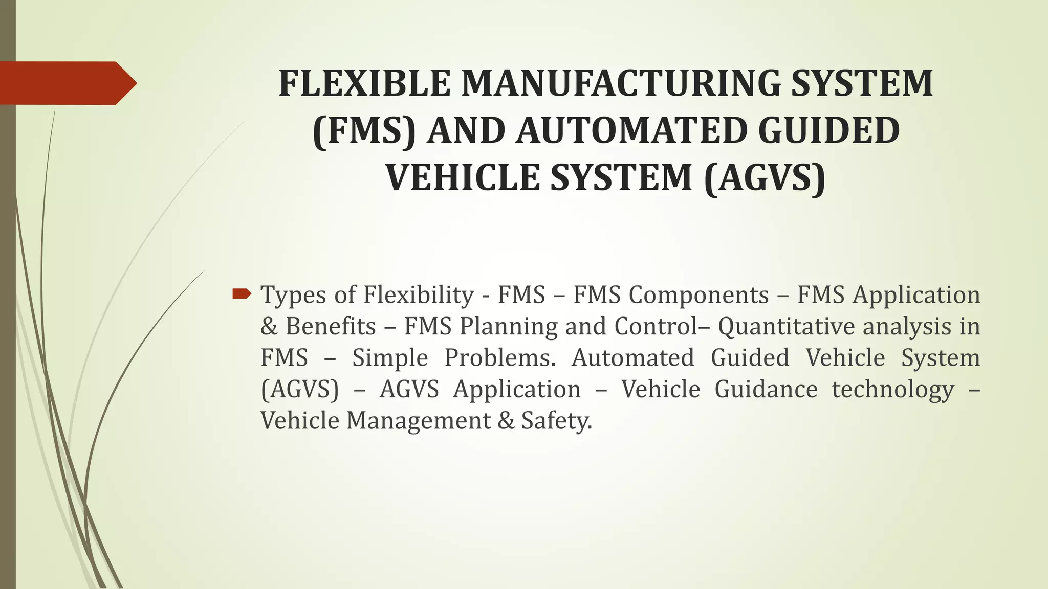 Flexible manufacturing system (fms) and automated guided vehicle system (agvs) | PPTX