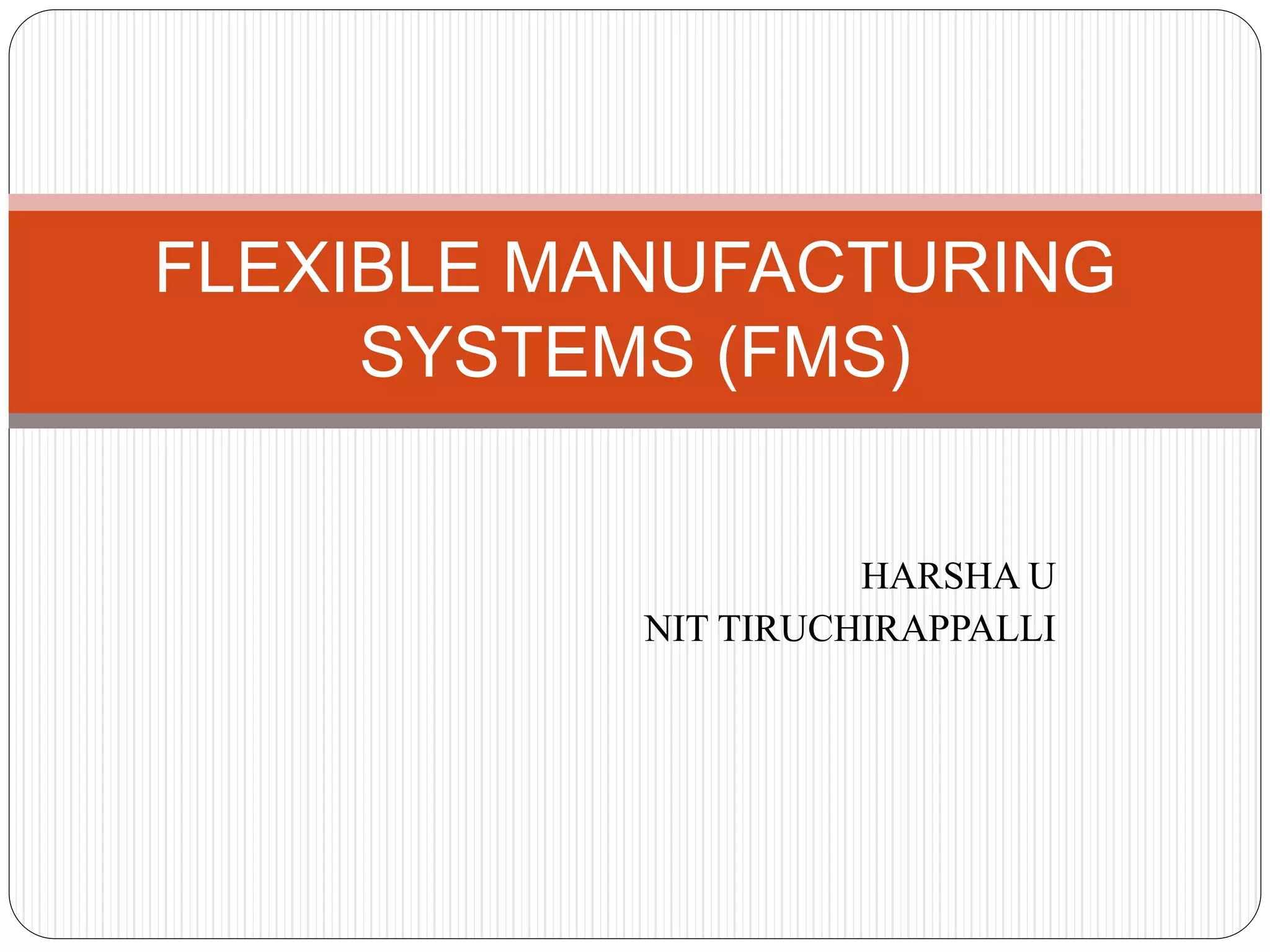 Flexible manufacturing systems (fms) | PPTX