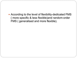 Flexible manufacturing systems (fms) | PPTX