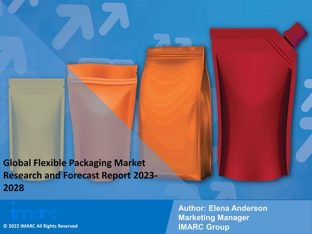 Flexible Packaging Market PPT (2023-2028): Global Trends, Scope, Demand ...