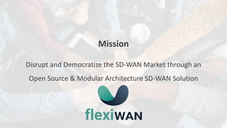 FlexiWAN Webinar - The Role of Open Source in Your SD-WAN Strategy | PPT