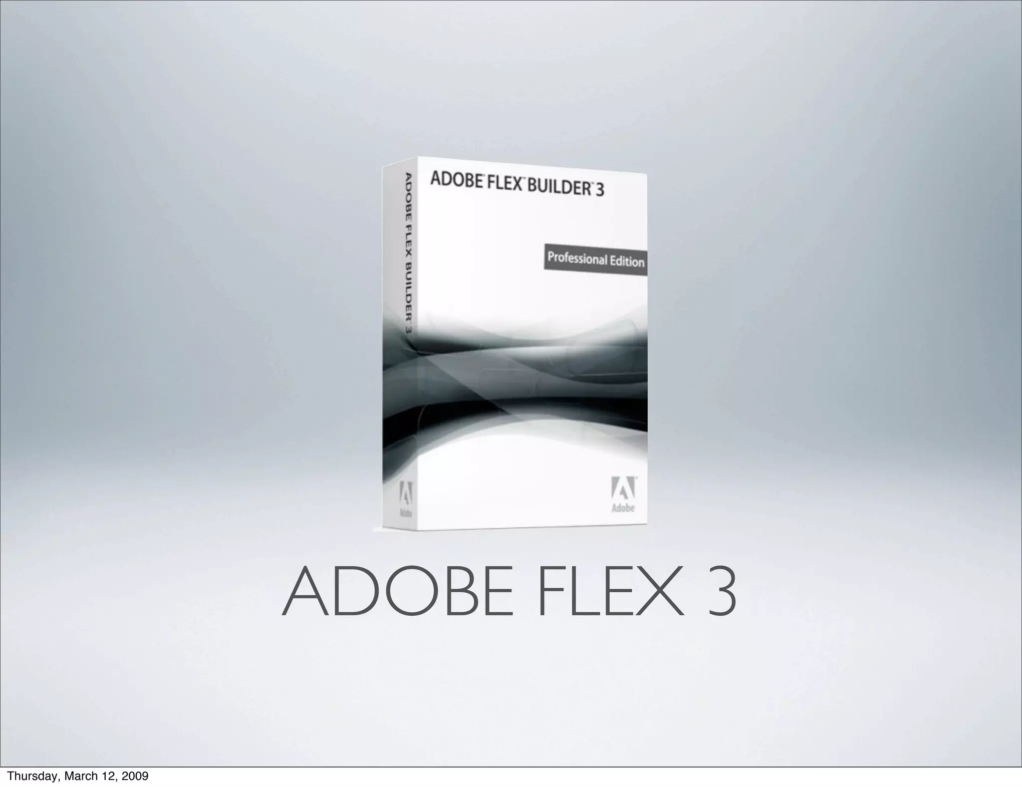 Adobe Flex: Creating Widgets for the Desktop and Web | PPT