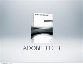 Adobe Flex: Creating Widgets for the Desktop and Web | PPT