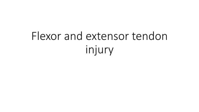 Flexor and extensor tendon injury | PPTX