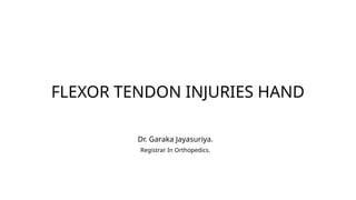 management of FLEXOR TENDON INJURIES HAND.PPTX