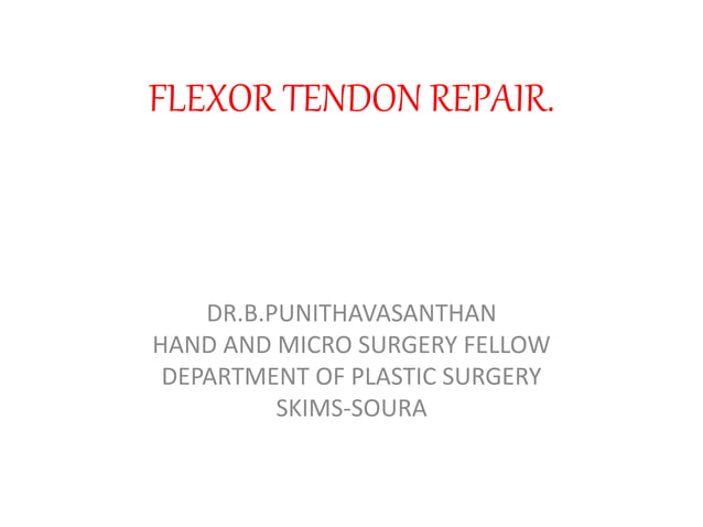 Flexor tendon repair | PPTX