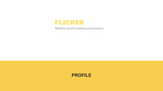 Flicker media and communications Proposal | PPT