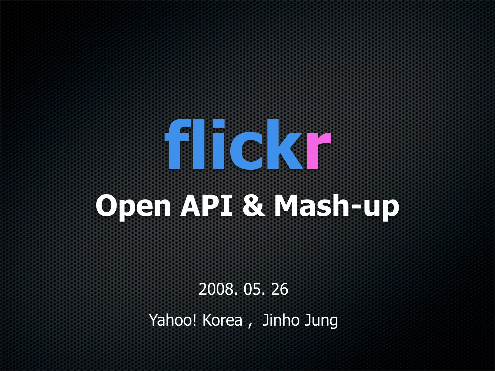 Flickr Open Api Mashup | PPT