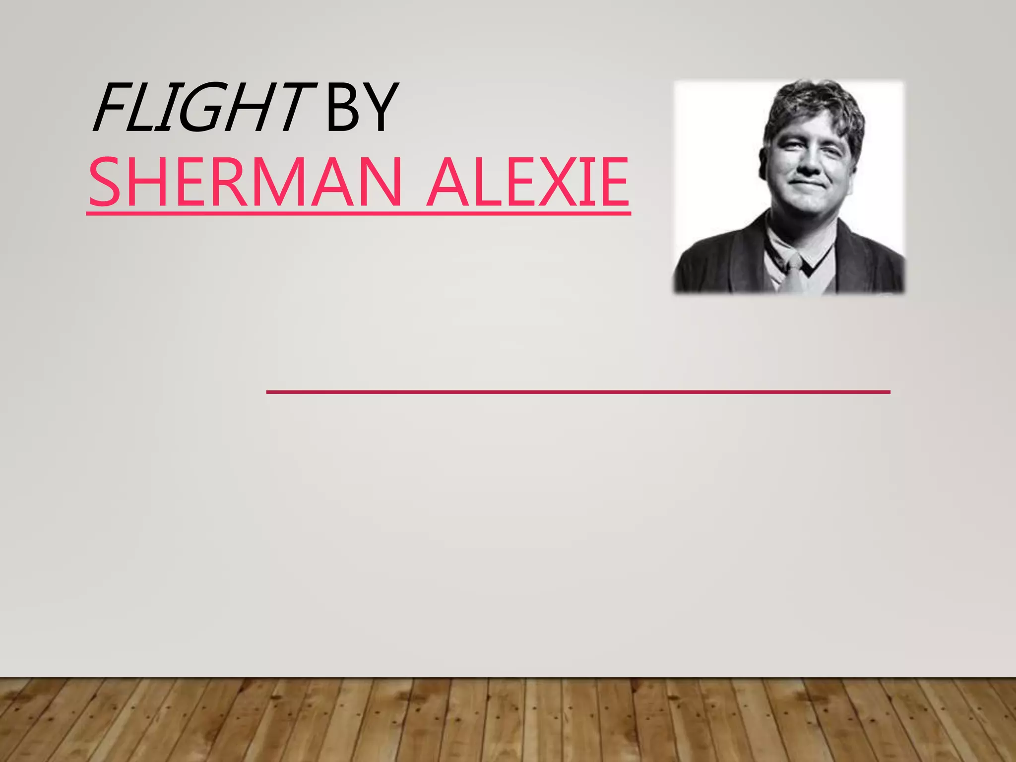 Flight by sherman alexie slidesahre | PPTX | Fiction | Books and Literature
