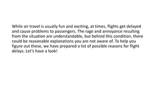 Flight Delays Why are the possible reasons for my flight delay | PPTX
