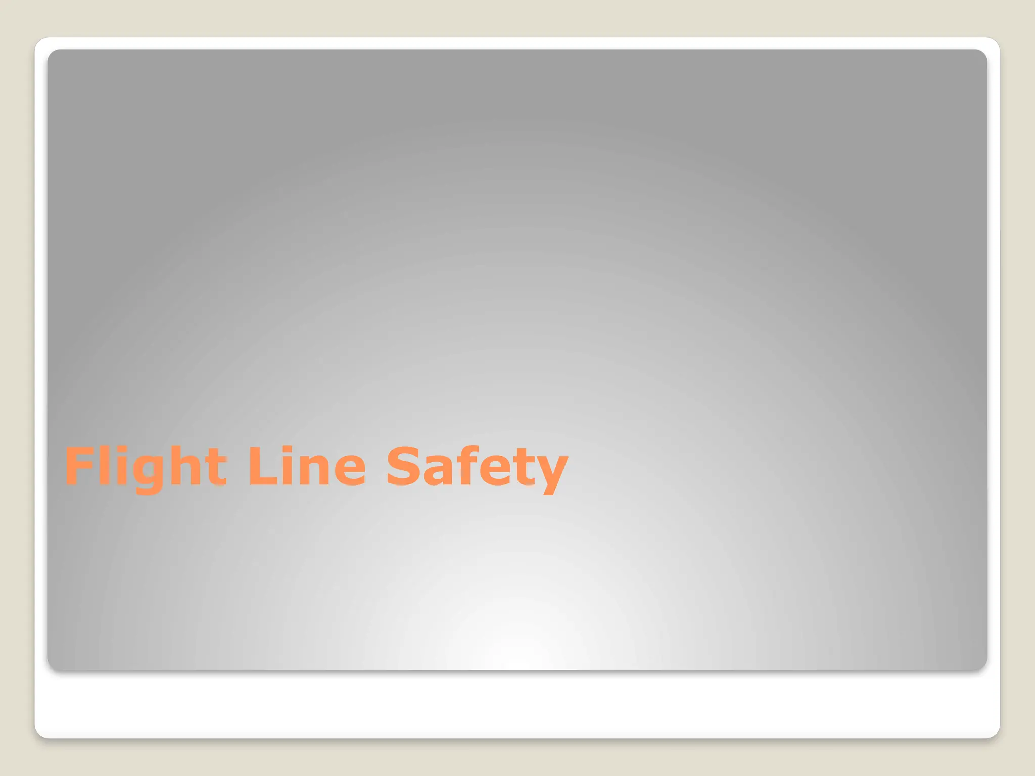 Flight Line Safety is a requirement for safe practice. | PPTX