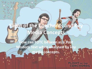 Flight of the conchords and key media concepts | PPT