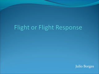 Flight or flight response | PPT