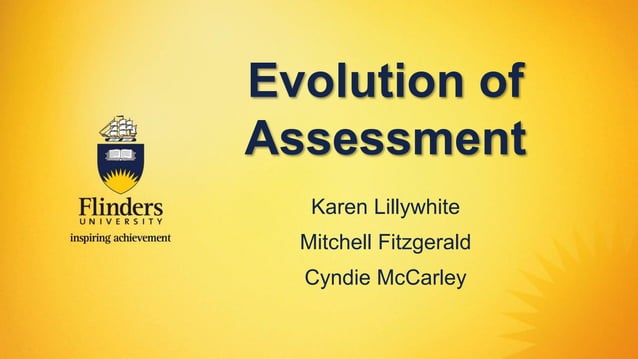 Evolution of Assessment - Karen Lillywhite, Mitchell Fitzgerald and Cyndie McCarley | PPT